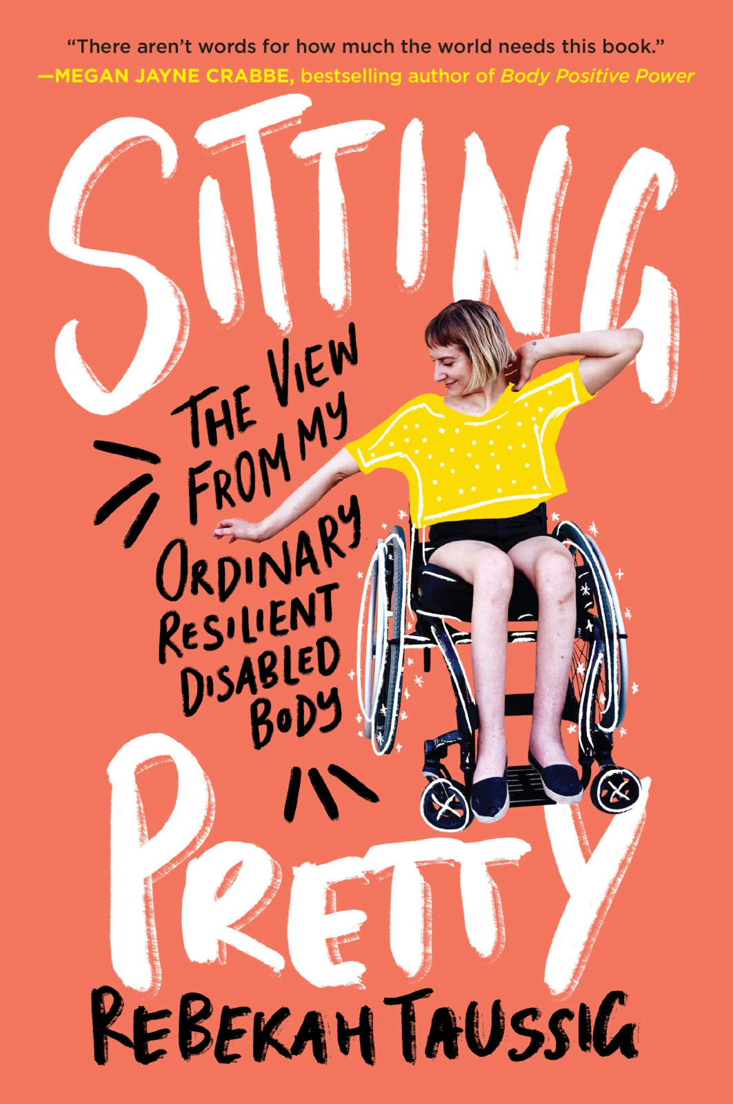 ‘Sitting Pretty: The View from My Ordinary Resilient Disabled Body ...